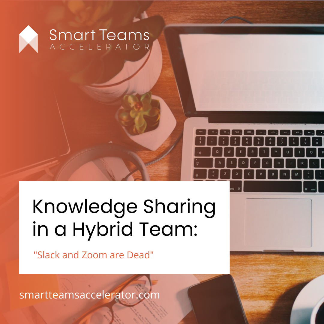 Knowledge Sharing in a Hybrid Team: "Slack and Zoom are Dead" - Smart ...